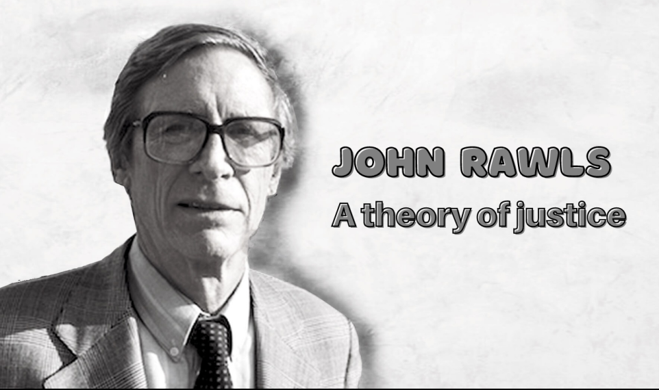 John Rawls: A Theory of Justice